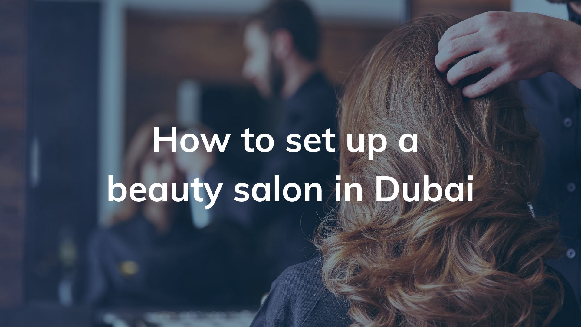 How to set up a beauty salon in Dubai | Sovereign PPG | PRO Partner Group