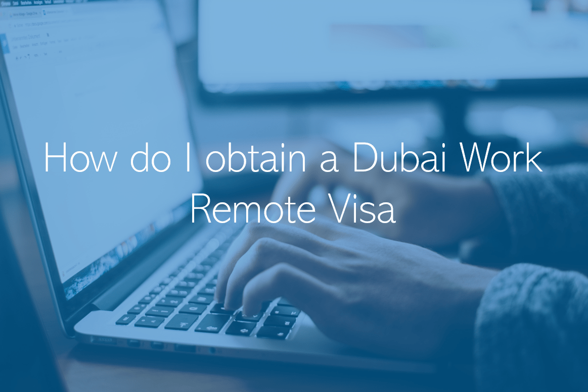 How do I obtain a Dubai Work Remote Visa? | PRO Partner Group