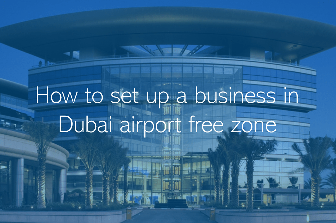 How to set up a business in Dubai’s airport free zone - DAFZA | PRO ...