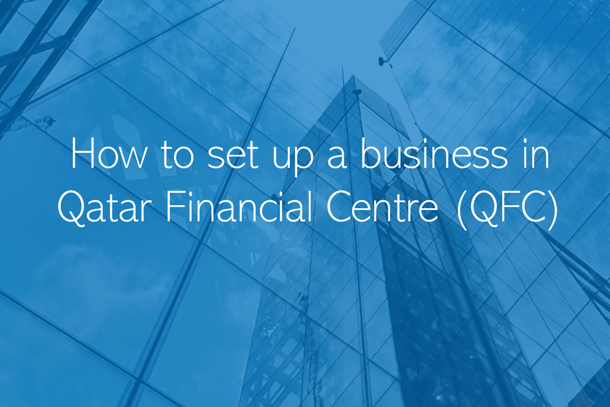 How to set up a business in Qatar Financial Centre (QFC) | PRO Partner Group