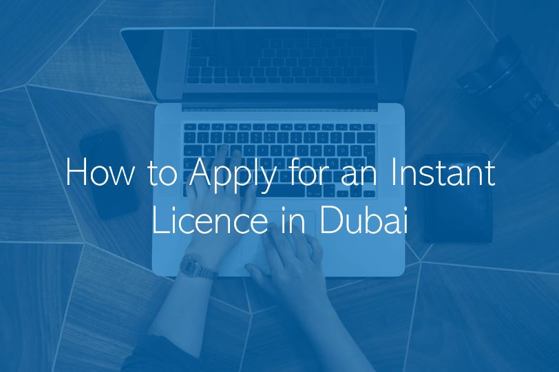 Applying for an Instant Licence in Dubai and the UAE | PRO Partner Group