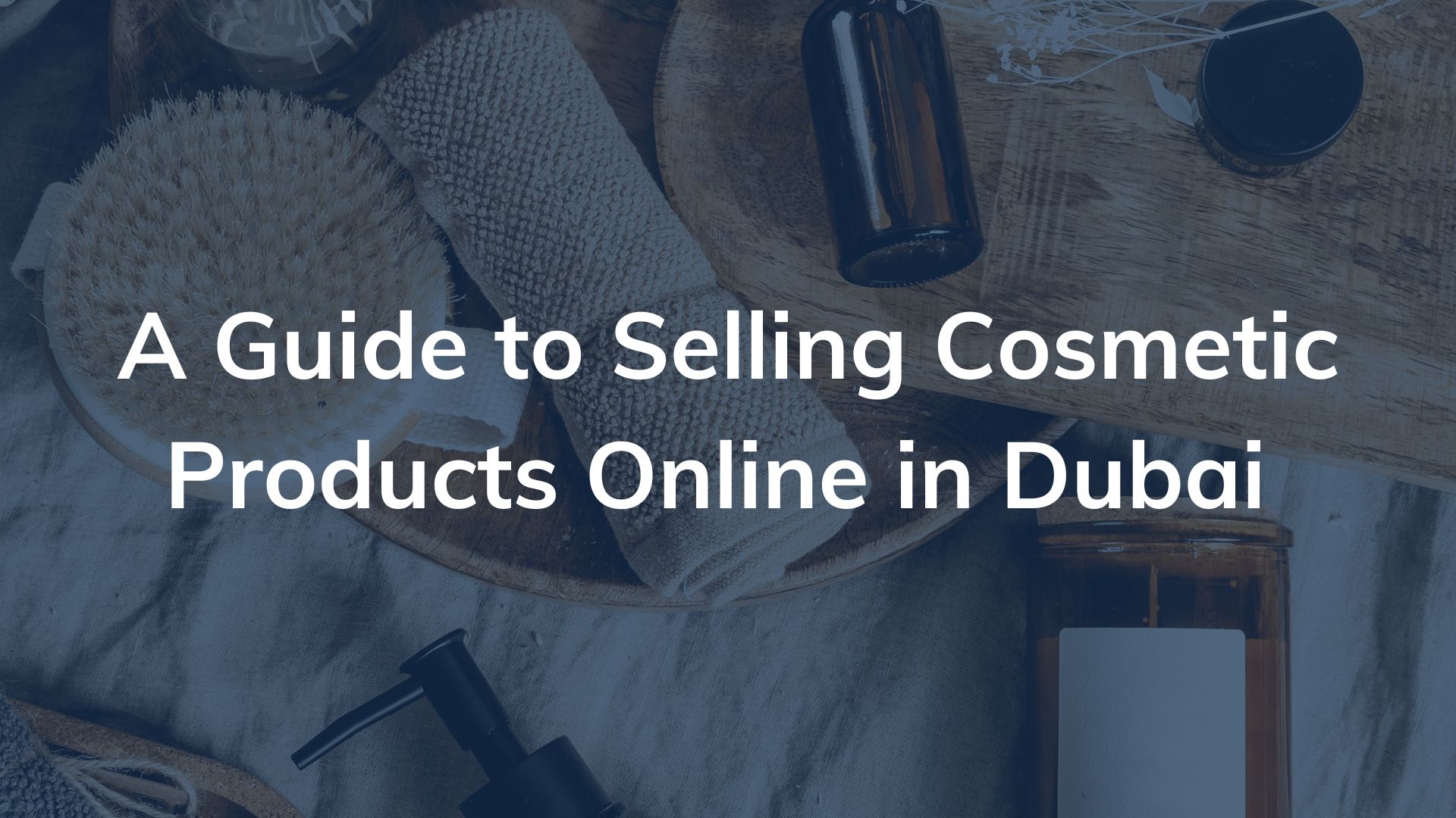 A Guide to Selling Cosmetic Products Online in Dubai | PRO Partner Group