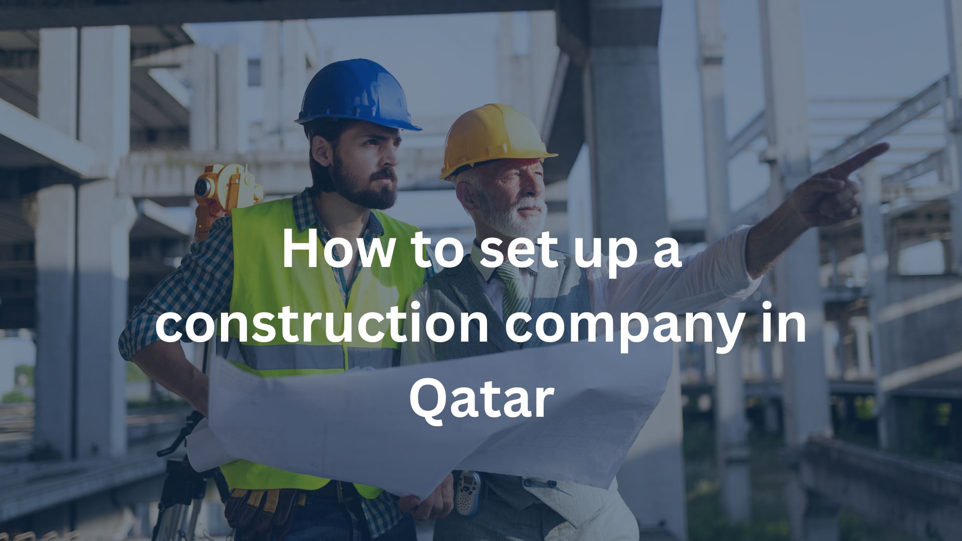 How to Set Up a Construction Company in Qatar | PRO Partner Group