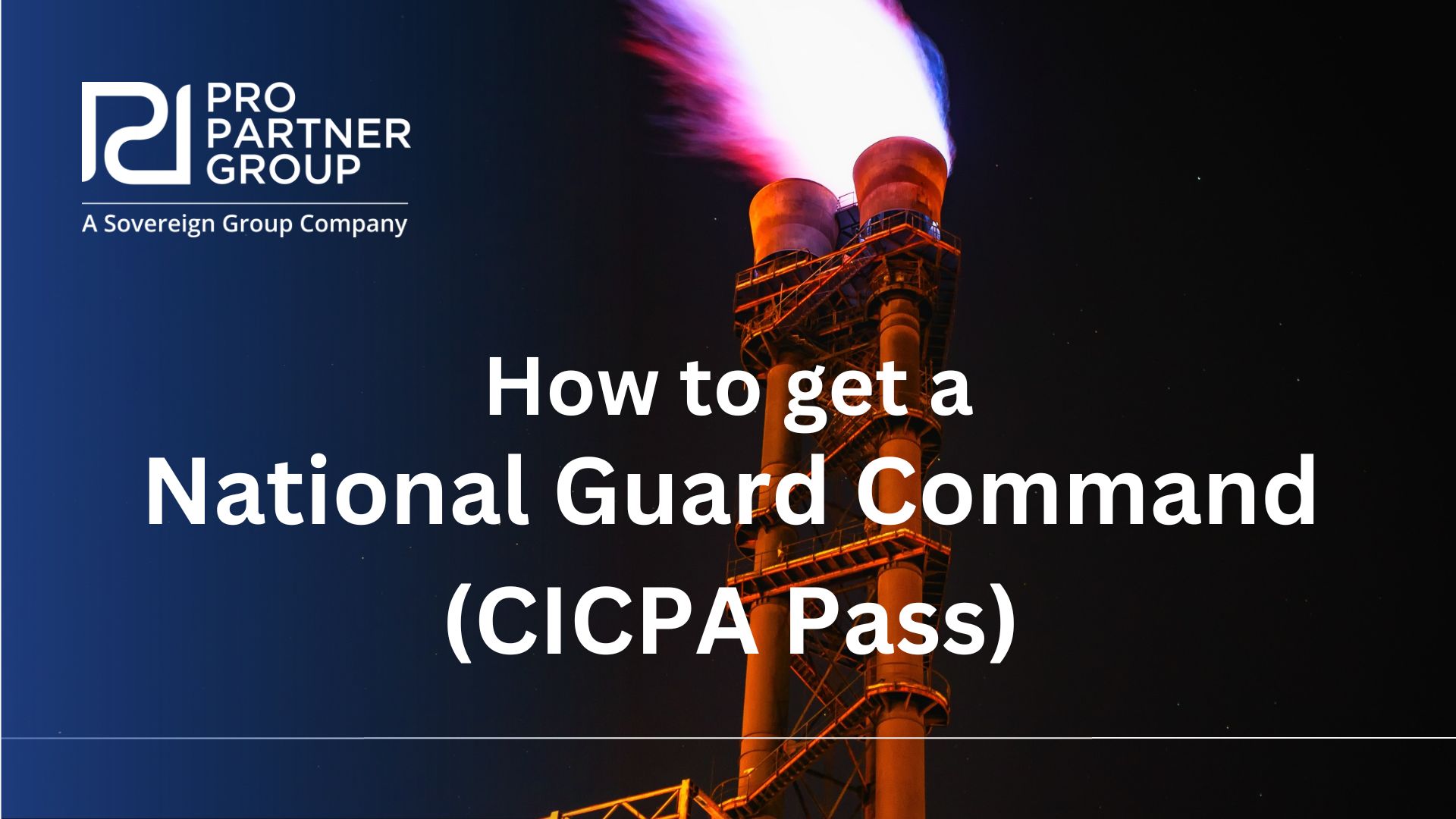 How to get a National Guard Command (CICPA Pass) | PRO Partner Group | PRO Partner Group
