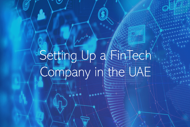 FinTech Company in UAE, Setting Up a FinTech Company in Dubai and Abu ...