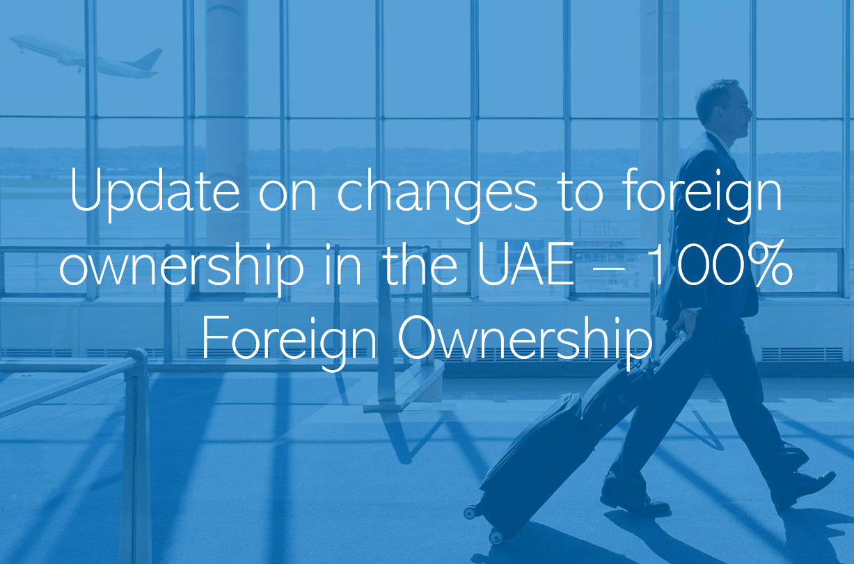 Update - UAE allows 100% ownership of businesses for foreign investors ...