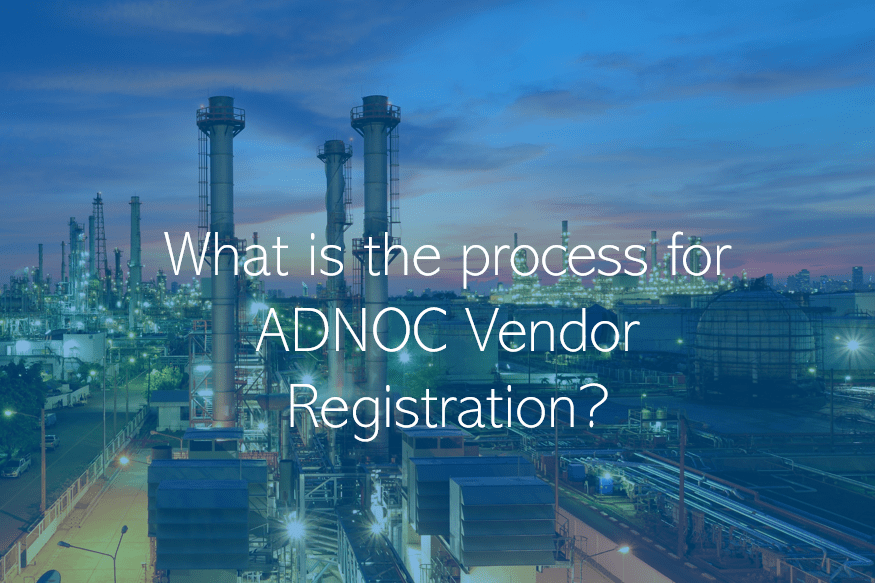 The Requirements and Process of ADNOC Vendor Registration | PRO Partner ...